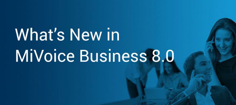 Product Bulletin: What's New in MiVoice Business 8.0?