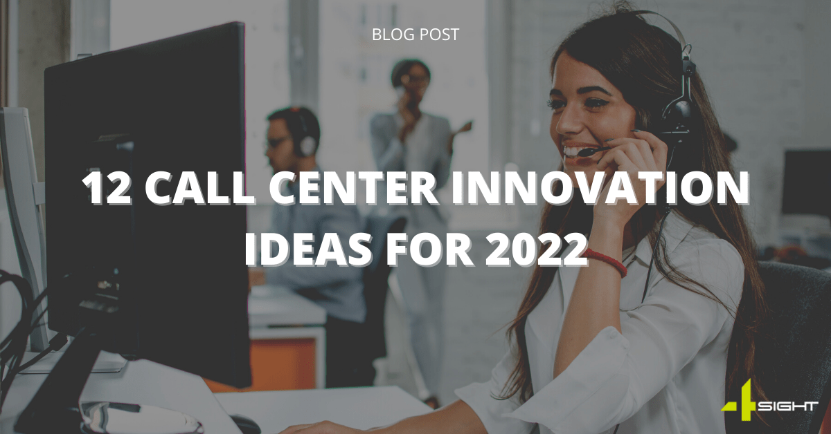 12 Call Center Communication Tech Innovation Ideas for 2022