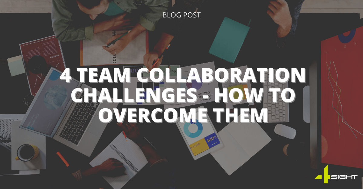 Team Collaboration Challenges-How to Overcome Them | 4Sight Communications